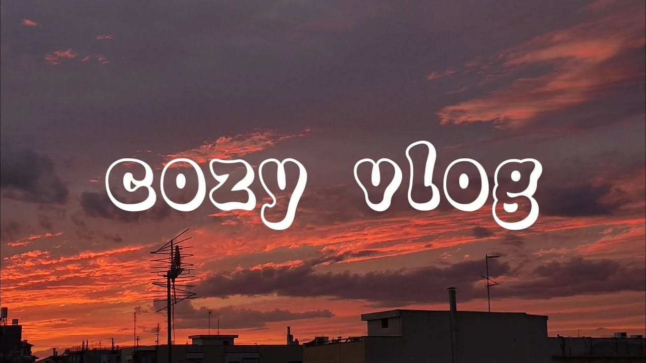 cozy vlog - YouTube