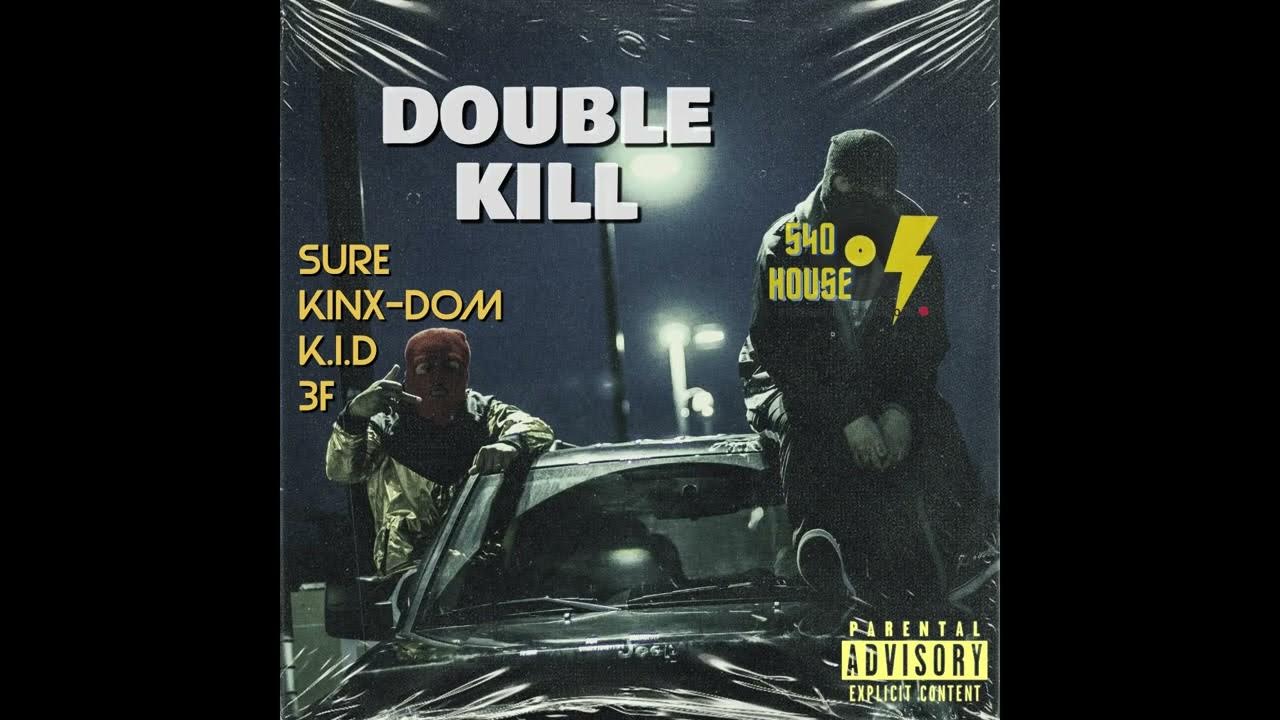 540HOUSE - Double Kill (feat. SURE, KINX-DOM, K.I.D & 3F) - YouTube