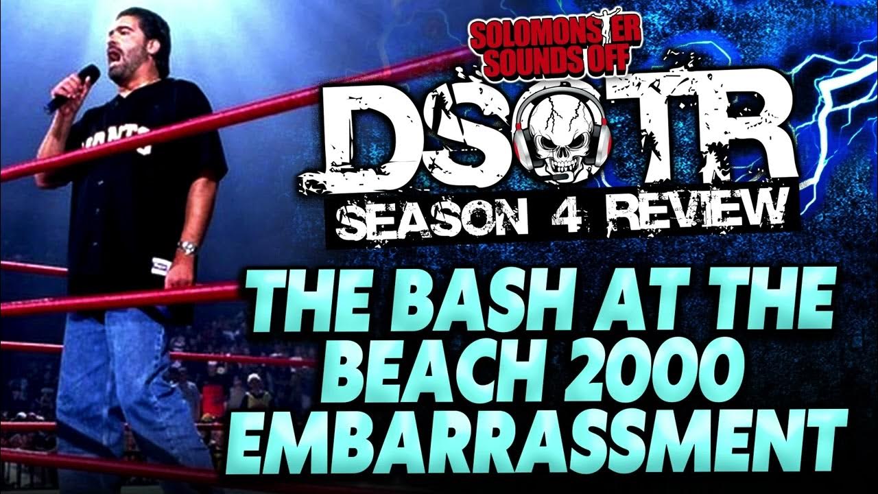 The Bash At The Beach 2000 Embarrassment (Dark Side of the Ring Season 4 Review) - YouTube