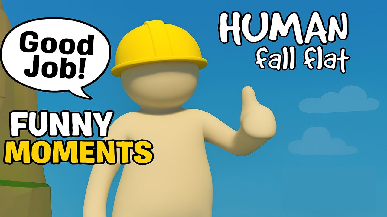 GOOD JOB! || Human Fall Flat Funny Moments - YouTube