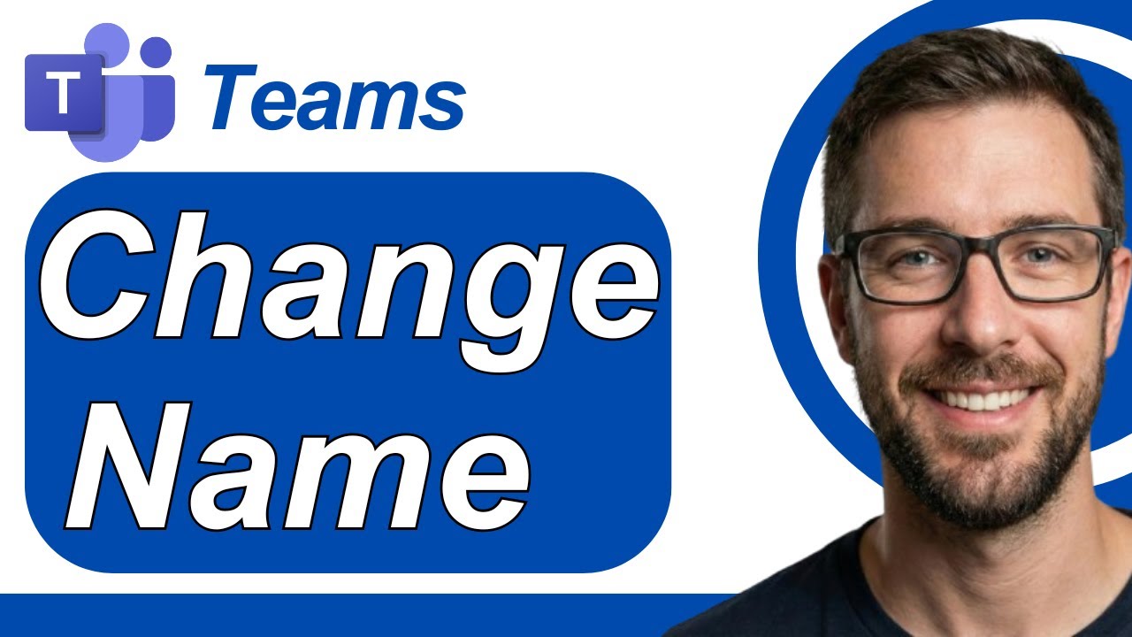 How To Change Name In Microsoft Teams [2026 Guide] - YouTube