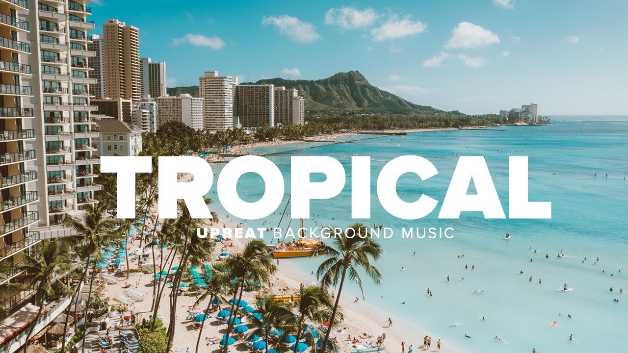 "Tropical Summer" - Upbeat Tropical House Background Music For Videos ...