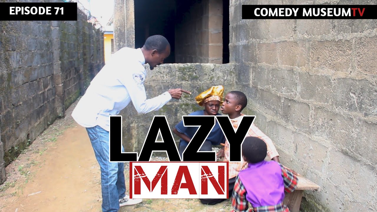 LAZY MAN - Episode-|71|ComedymuseumTv| CMT - YouTube LAZY MAN - Episode-|71|ComedymuseumTv| CMT - YouTube