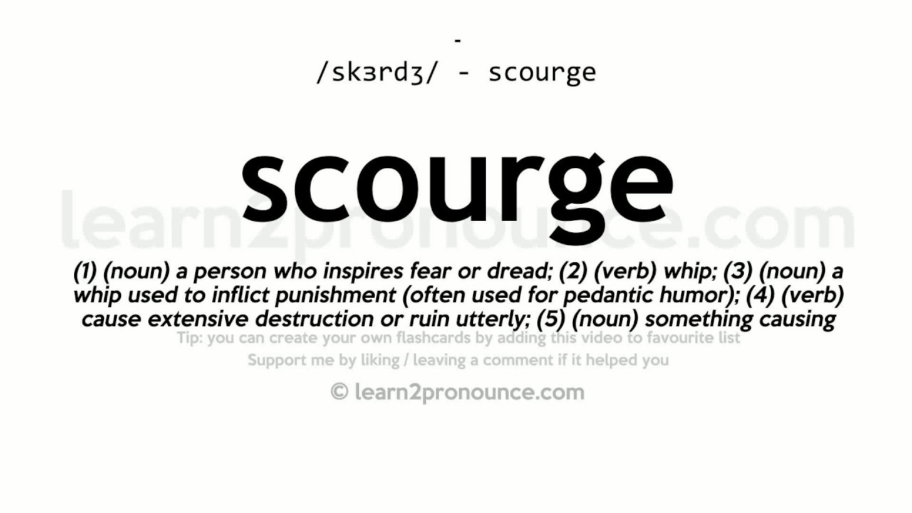 Scourge pronunciation and definition - YouTube