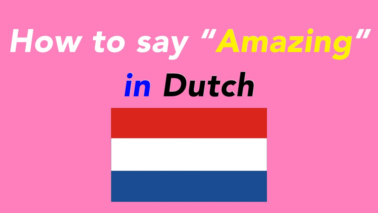How To Say Amazing In Dutch How To Speak Amazing In Dutch YouTube how-to-say-amazing-in-dutch-how-to-speak-amazing-in-dutch-youtube