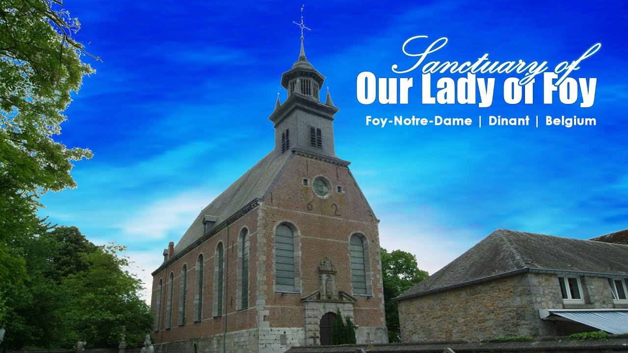 Sanctuary of Our Lady of Foy | Foy-Notre-Dame | Dinant | Belgium ...