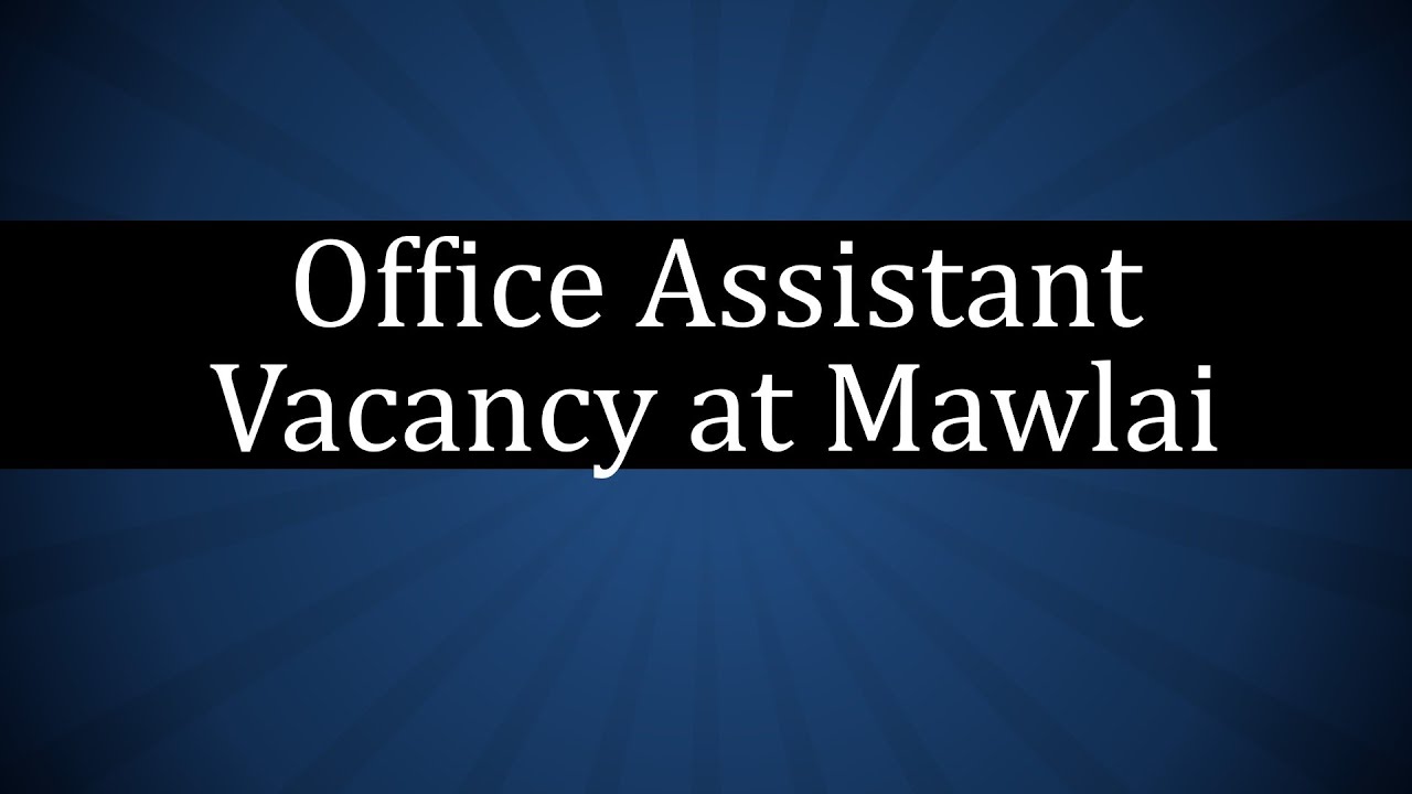 Office Assistant Vacancy at Mawlai - YouTube