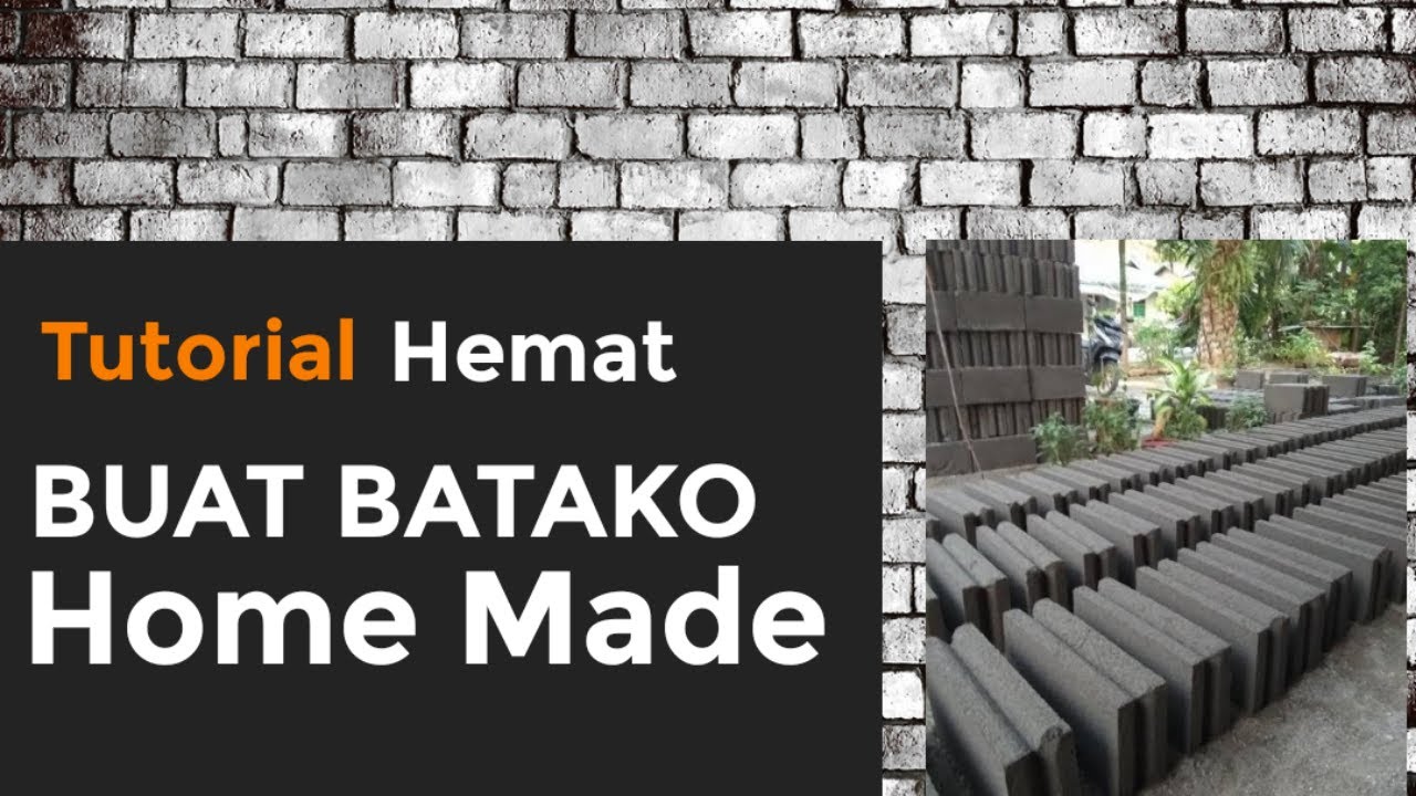 Tutorial : "Membuat Batako" | Home Made, bisa bangun rumah "sendiri ...