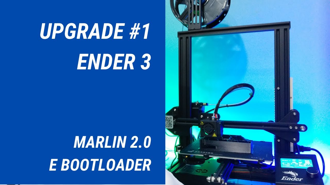 MARLIN 2.0 E BOOTLOADER - SÉRIE UPGRADES ENDER 3 - EP #001 | ALEXANDRE ...