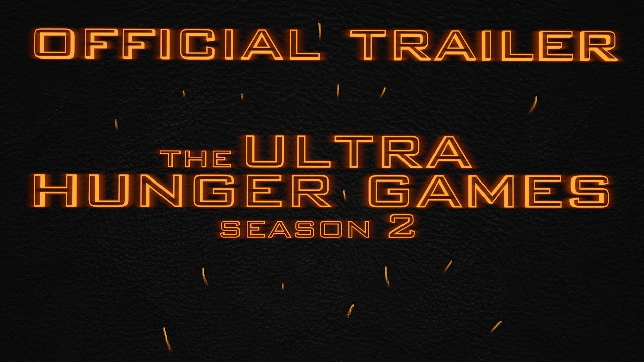 The Ultra Hunger Games Season 2 Official Trailer 23/01/2018 - YouTube