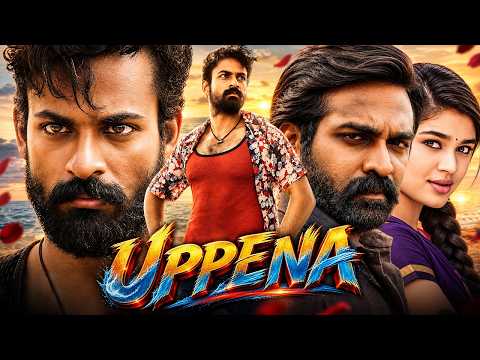Uppena (Hindi) 2026 New Released Hindi Dubbed Full Movie | Panja Vaisshnav Tej, Vijay Sethupathi