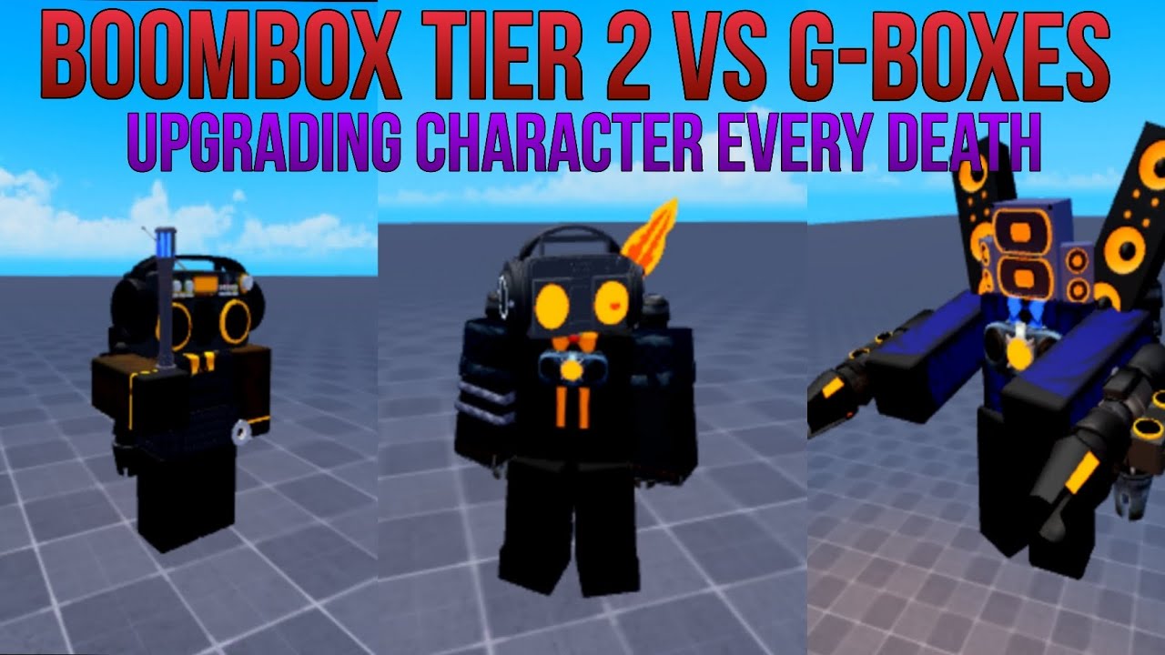 boombox tier 2 vs g-boxes upgrading character every death - 5.2 upd ...