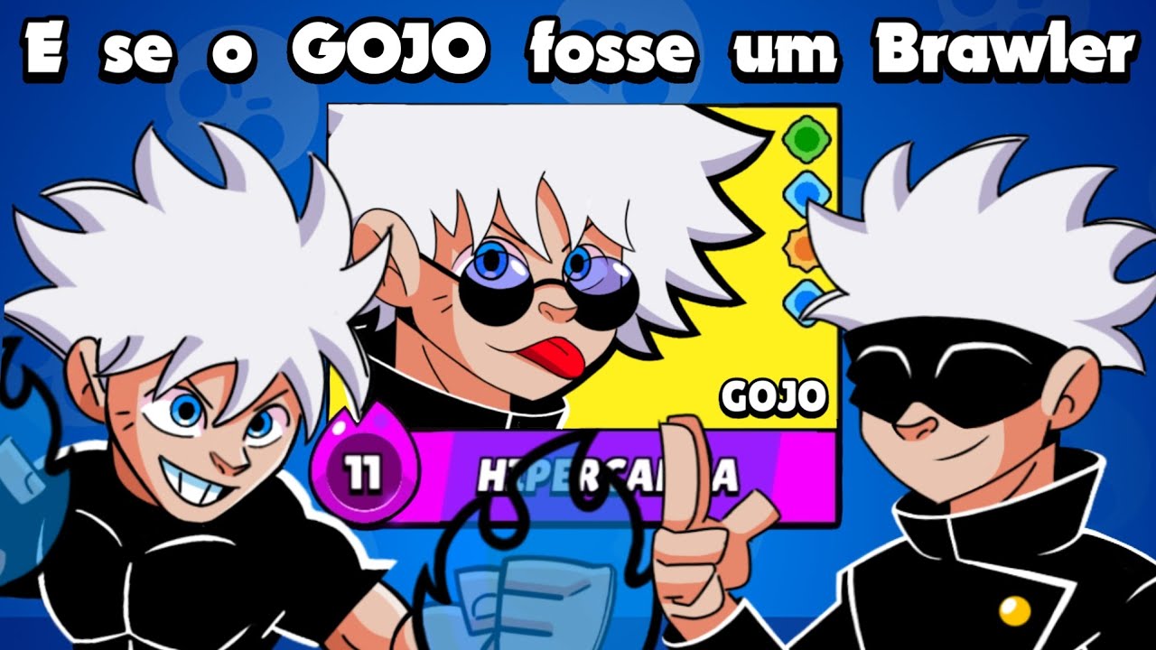 COMO SERIA SE O "GOJO" FOSSE UM BRAWLER!? [BRAWL STARS × JUJUTSU KAISEN ...