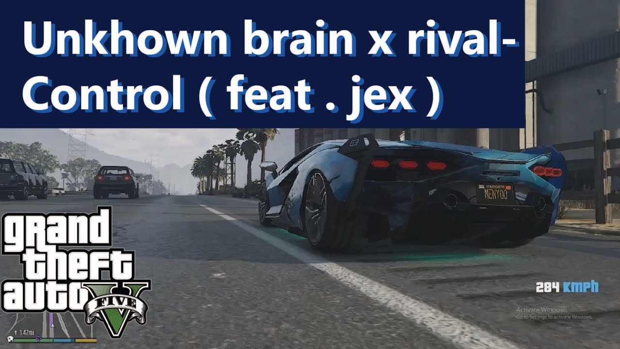 Unknown Brain X Rival Control feat Jex NCS MUSIC ON GTA 5 NCS GTA 5 YouTube unknown-brain-x-rival-control-feat-jex-ncs-music-on-gta-5-ncs-gta-5-youtube