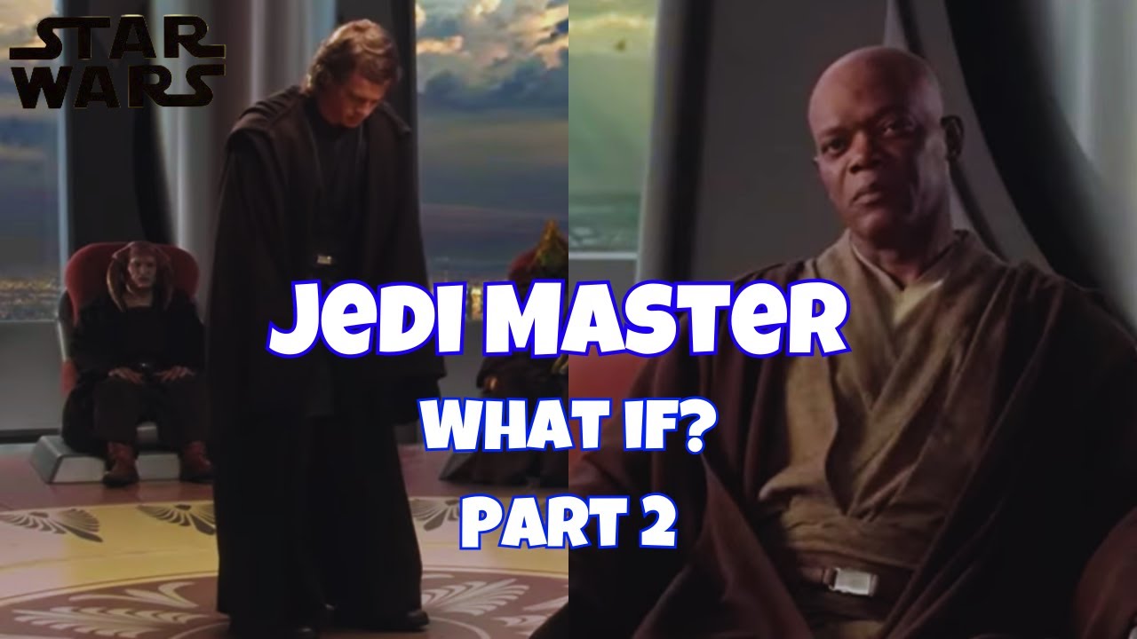 What if Anakin was Granted the Rank of Jedi Master? (Part 2) - YouTube