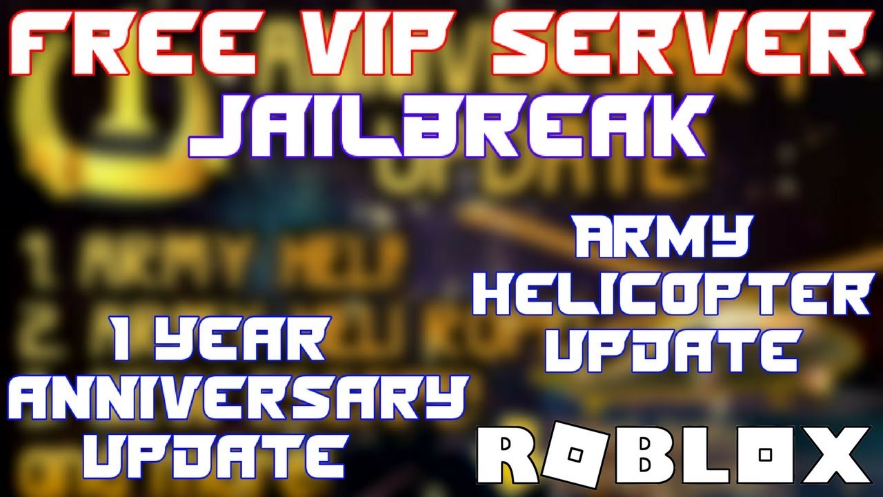 Jailbreak Free VIP Server | 1 Year Anniversary Update | Army Helicopter ...