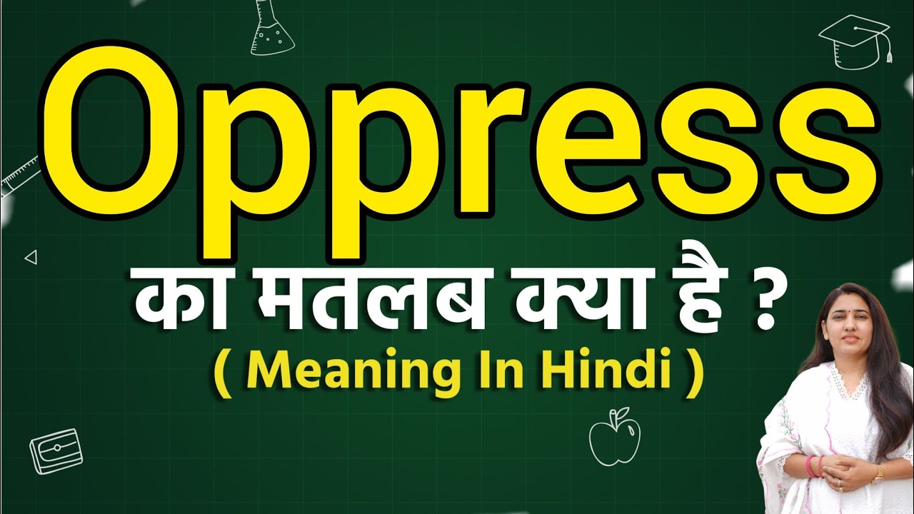 Oppress meaning in hindi | Oppress meaning ka matlab kya hota hai ...