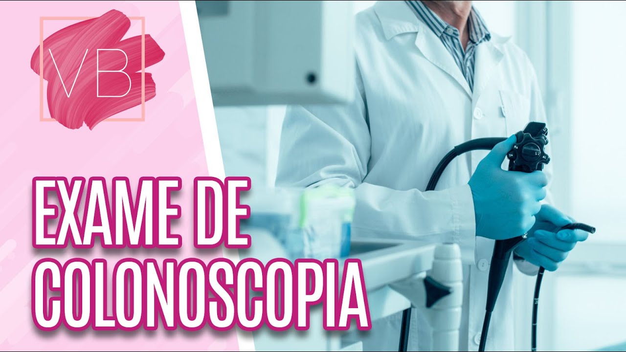 Entenda como funciona o exame de colonoscopia - Você Bonita (30/09/21 ...