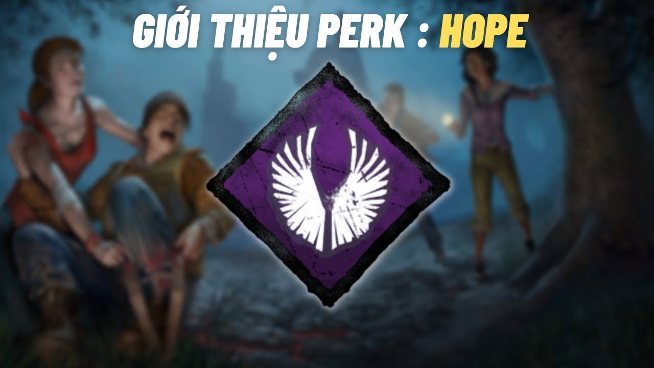 GIỚI THIỆU PERK SURVIVOR HOPE - DEAD BY DAYLIGHT | DBD VN - YouTube