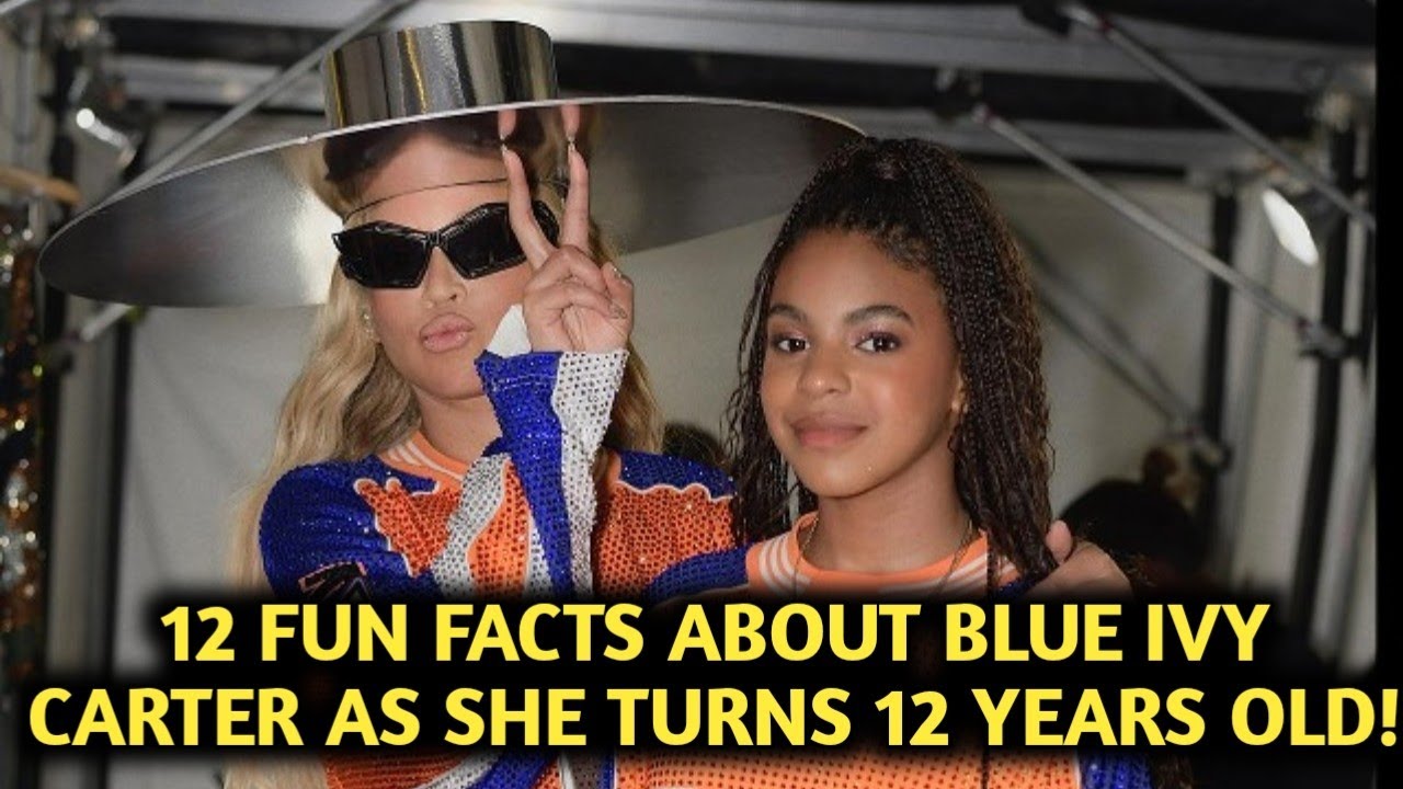 12 FUN FACTS ABOUT BLUE IVY CARTER AS SHE TURNS 12 YEARS OLD! - YouTube