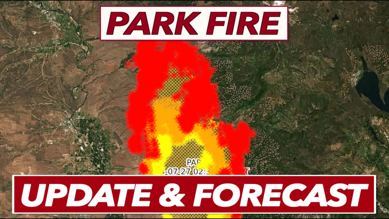 Park Fire Update & Forecast | July 27, 2024 - YouTube