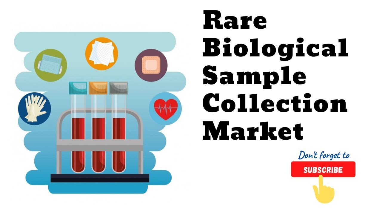Rare Biological Sample Collection Market - YouTube