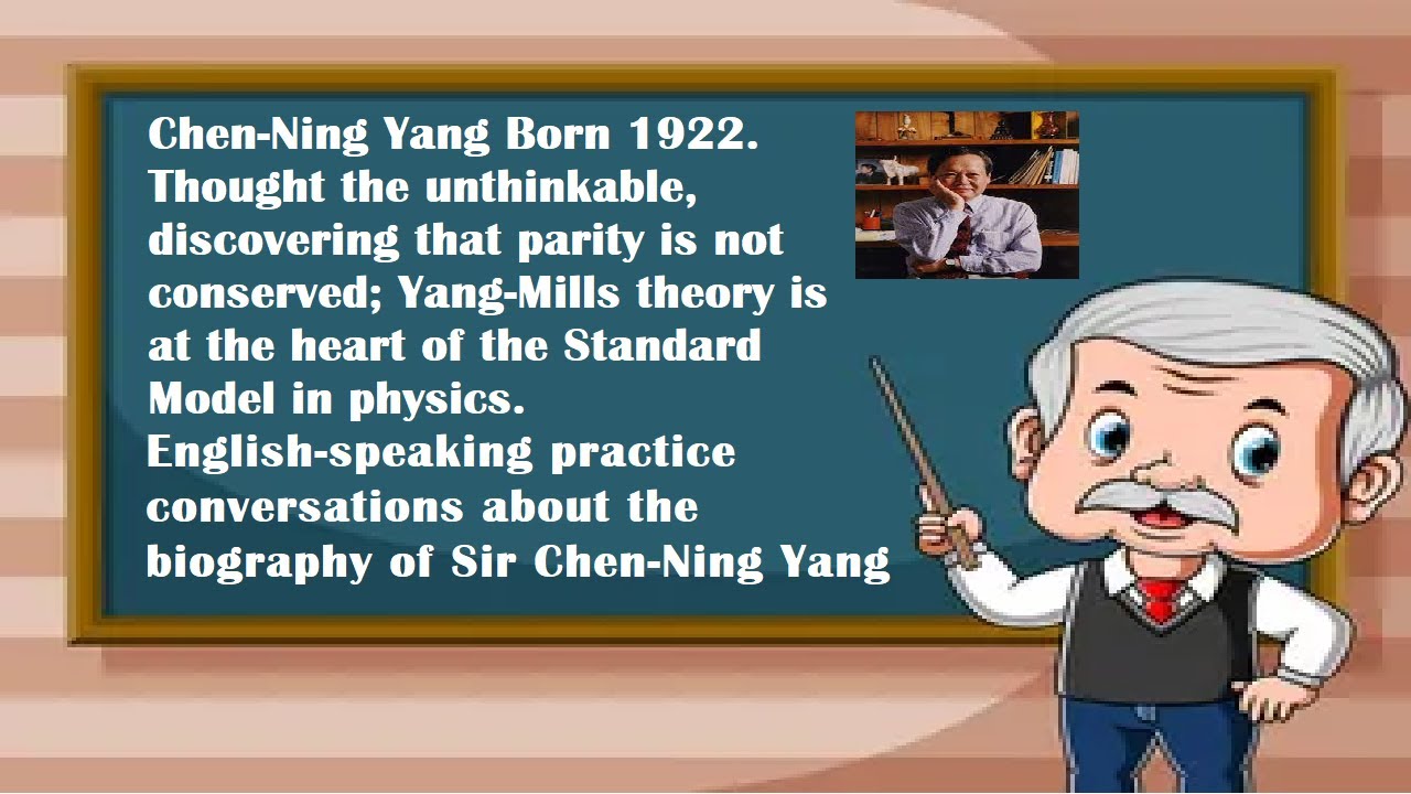 English conversation practice || Biography || Chen-Ning Yang || Learn English - YouTube