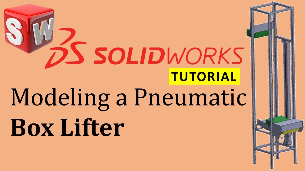 SolidWorks Tutorial - Modeling a Pneumatic Box Lifter - YouTube