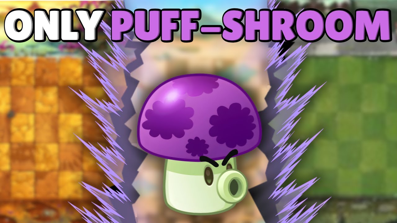 Can A MAX Level Puff-Shroom Solo ALL of PvZ2? - YouTube