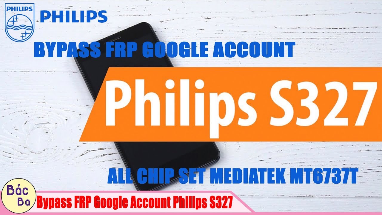 How To Bypass Google Account Philips S327 Android 7.0 | FRP ChipSet ...