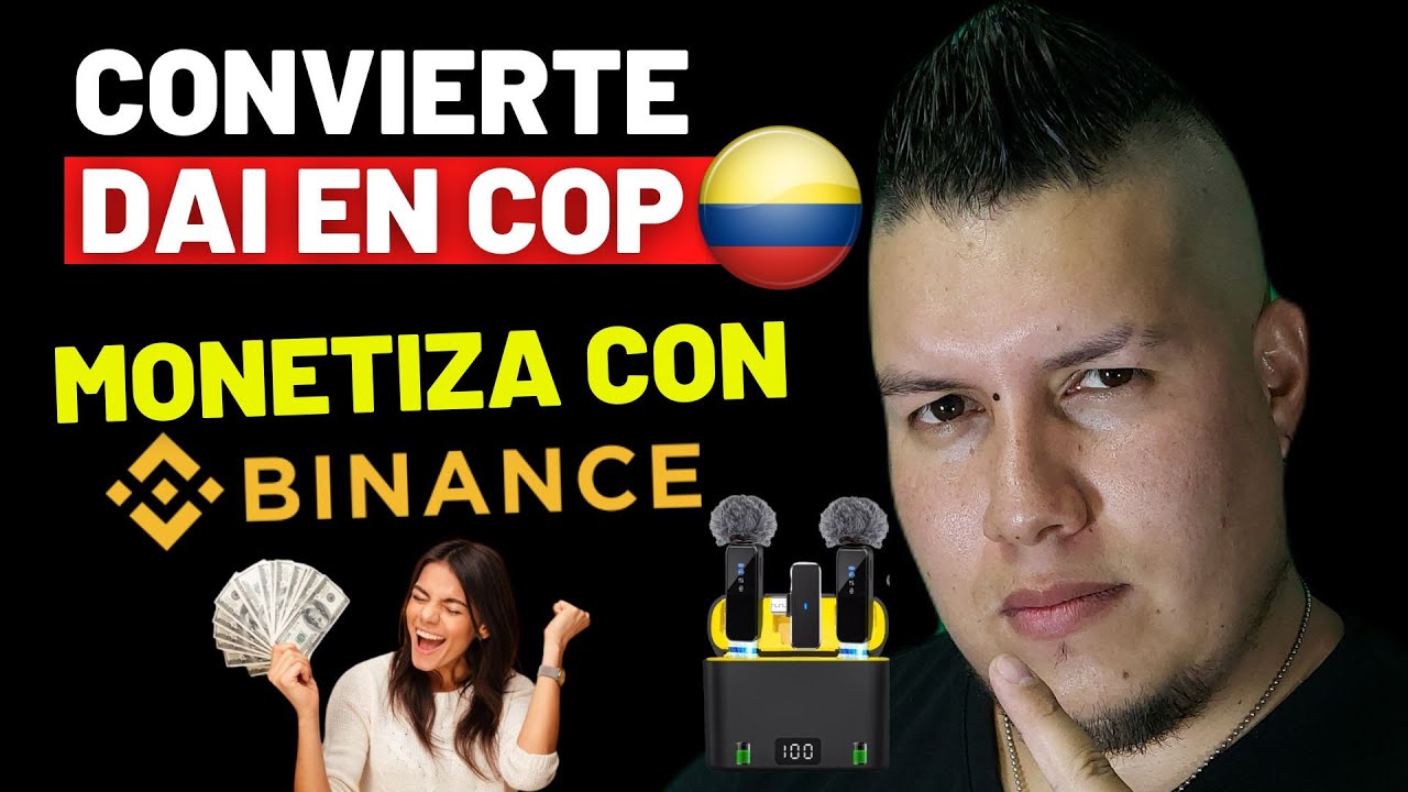 C MO CONVERTIR CRIPTOMONEDAS DAI EN PESOS COLOMBIANOS CON BINANCE Y c-mo-convertir-criptomonedas-dai-en-pesos-colombianos-con-binance-y