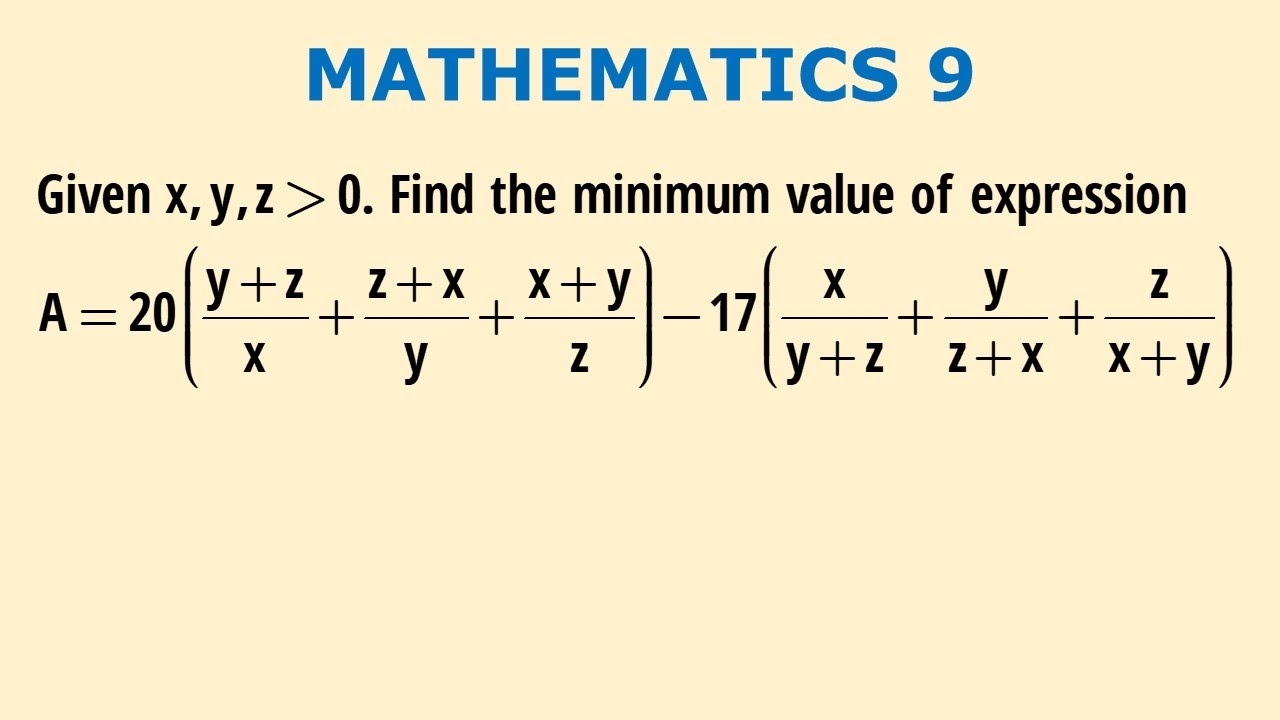 Mathematics 9: Find the minimum value of A=20((y+z)/x+(z+x)/y+(x+y)/z ...