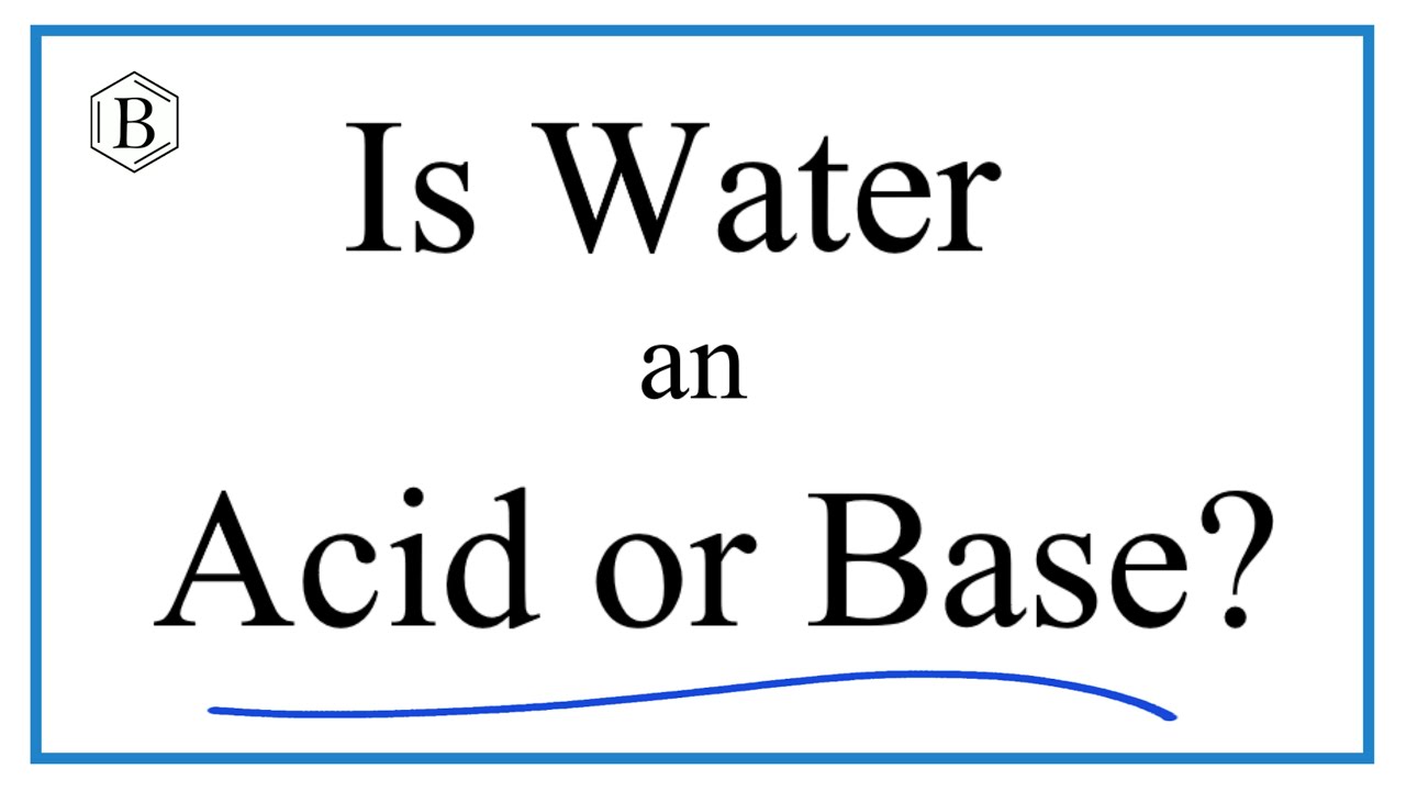 Is Water and Acid or Base? - YouTube