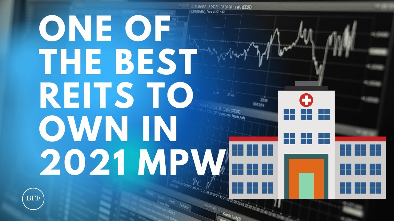 One of the top dividend reits to own in 2021 MPW - YouTube