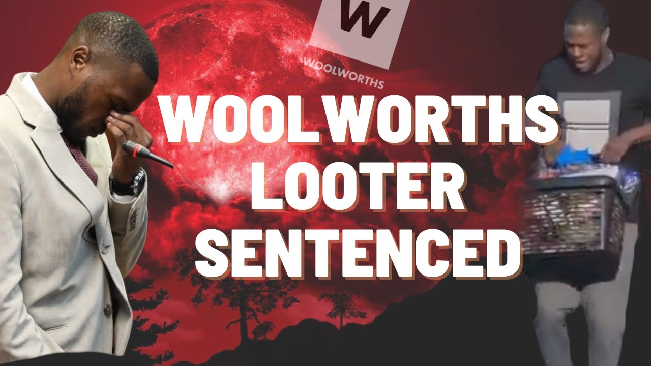 Shocking Sentence For JULY UNREST Woolworths Looter - YouTube