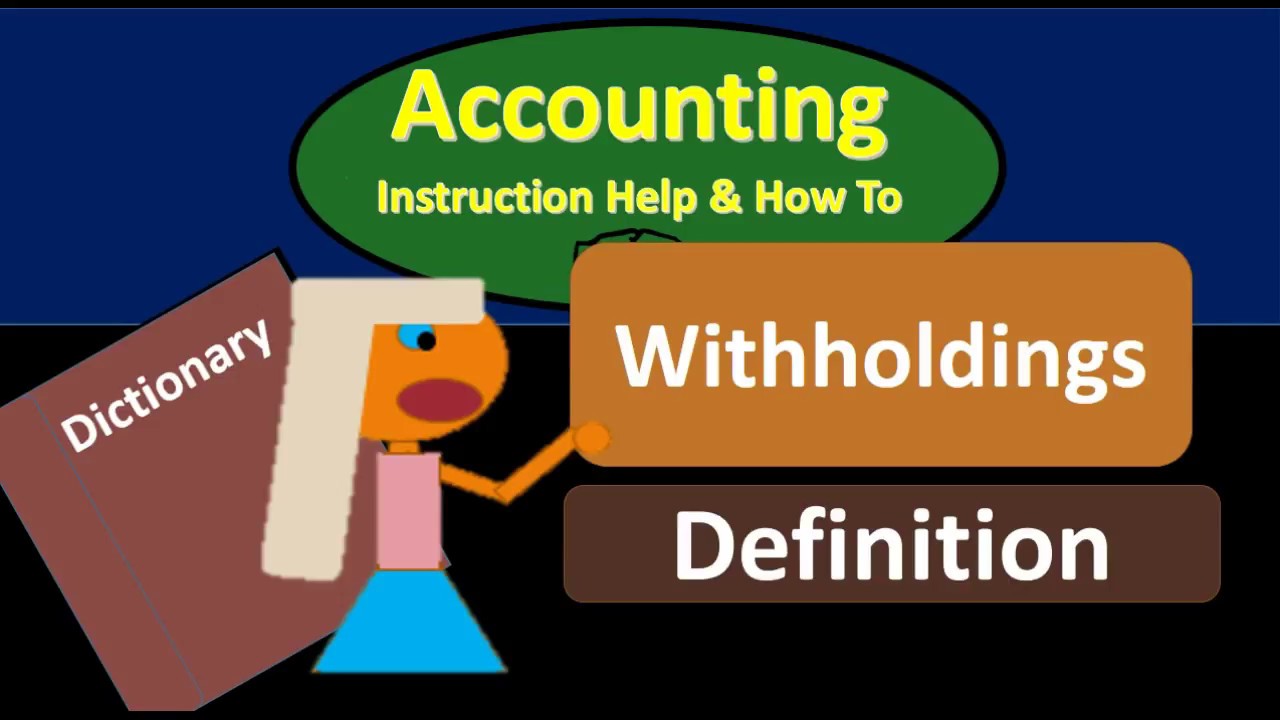 Withholdings Definition - What are Withholdings? - YouTube