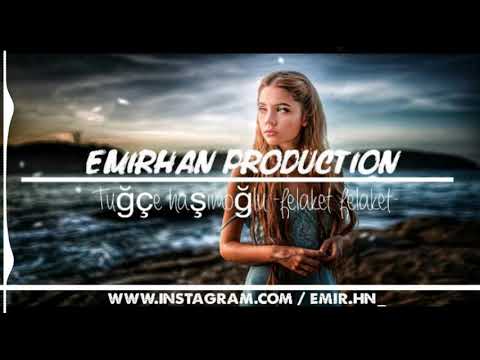 Tuğçe Haşimoğlu &EmirhaN Production-Felaket Felaket-