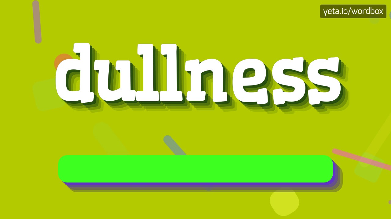 DULLNESS HOW TO PRONOUNCE IT YouTube dullness-how-to-pronounce-it-youtube