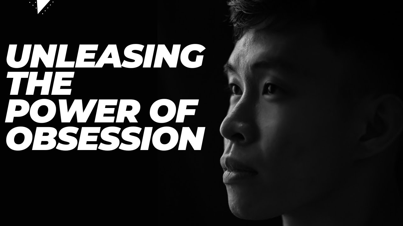 Unleashing the Power Of Obsession - YouTube