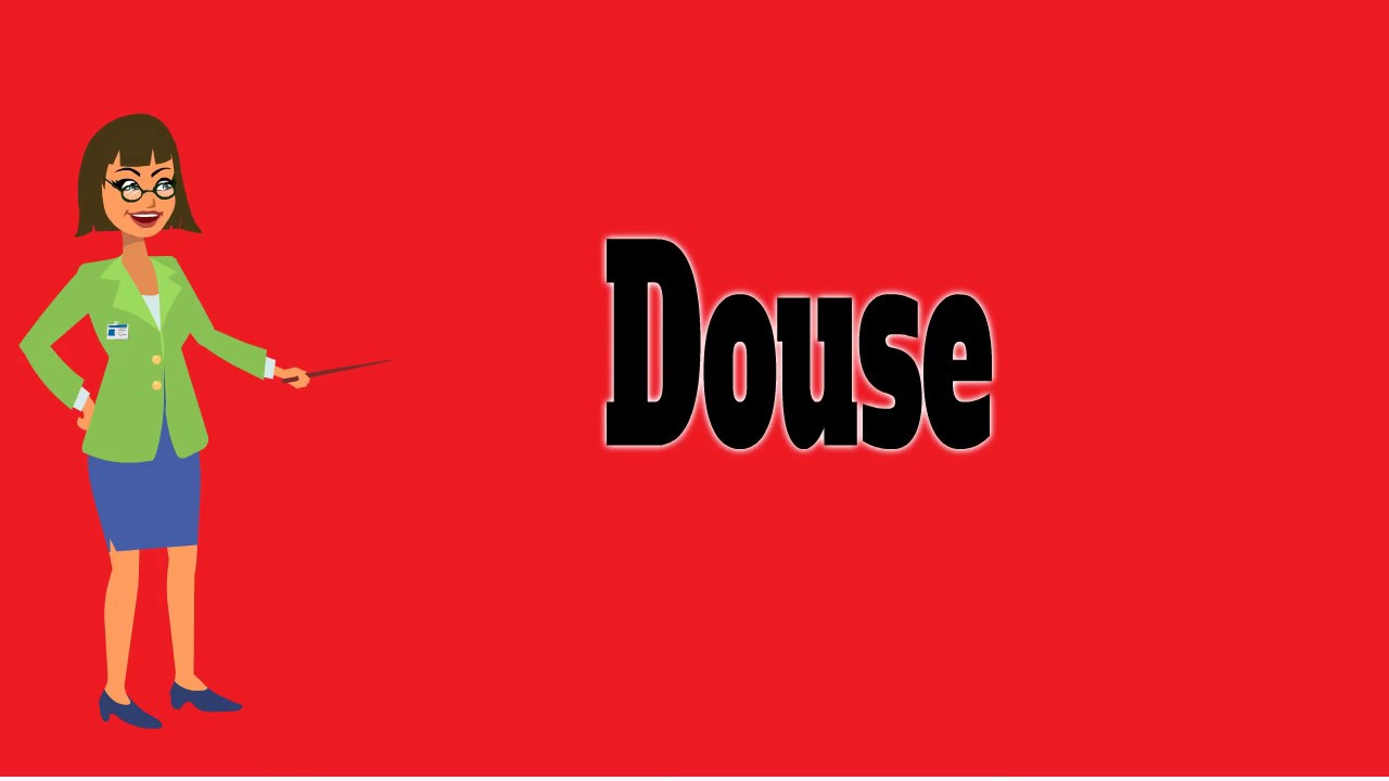 Douse Pronunciation Meanings Examples Definition YouTube douse-pronunciation-meanings-examples-definition-youtube