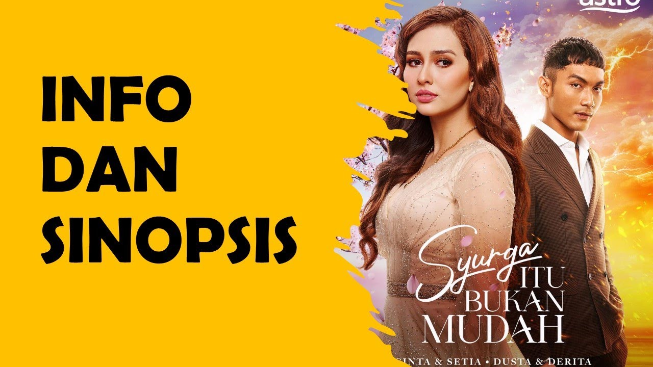 Info dan Sinopsis Drama Syurga Itu Bukan Mudah - YouTube