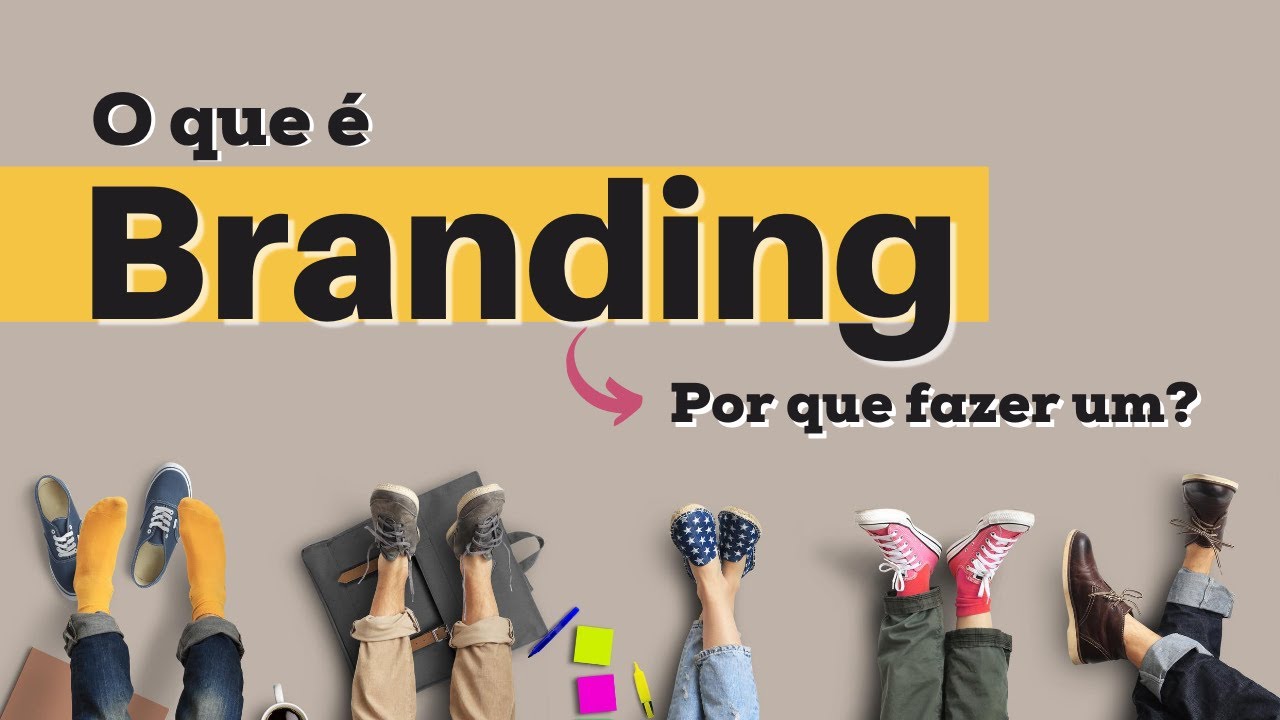 O QUE É BRANDING? (Entenda Como Destacar Seu Negócio No Mercado) - YouTube