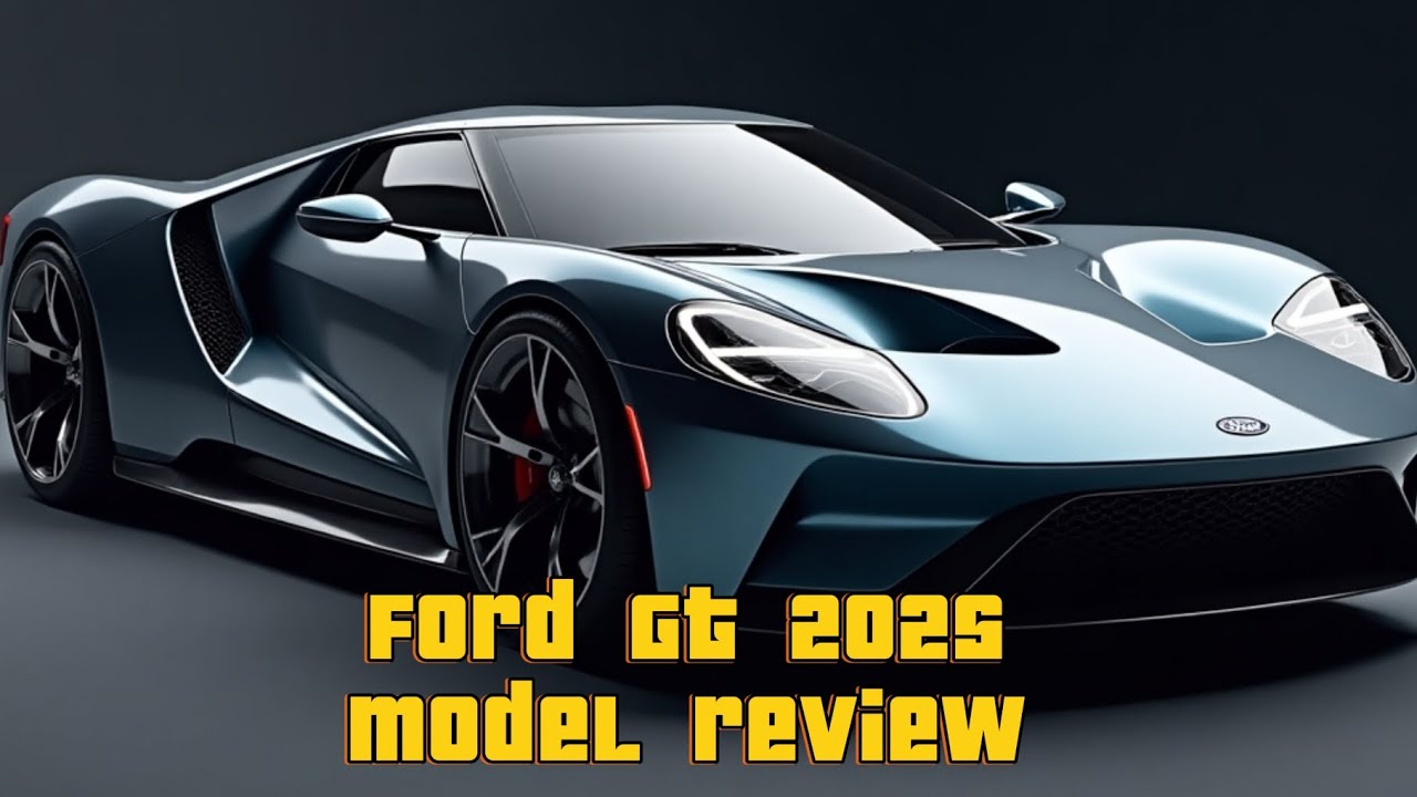 "2025 Ford GT – The Ultimate American Supercar? Full Review & Test ...