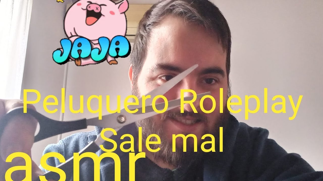 asmr. Peluquero Roleplay sale mal Marche asmr casero - YouTube