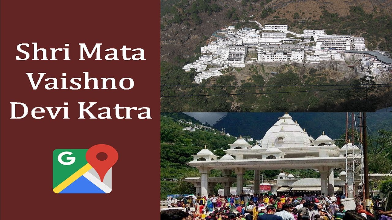 Maa Vaishno devi Katra | Google Earth - YouTube