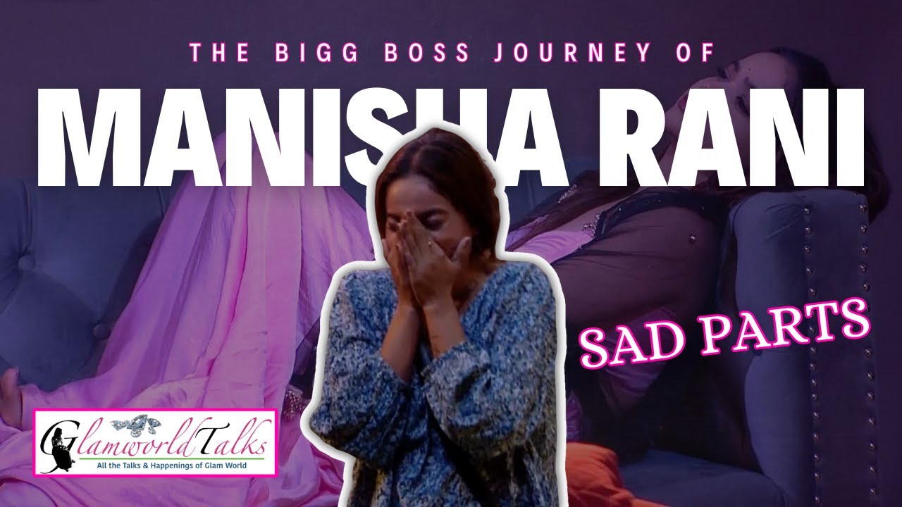 Manisha Rani Bigg Boss Journey: The Sad Parts Every Time Manisha's Fans ...