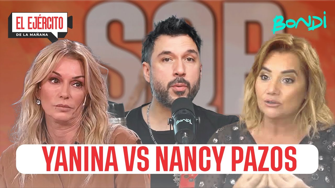 YANINA VS NANCY PAZOS | EL EJÉRCITO DE LA MAÑANA 09/09 - YouTube