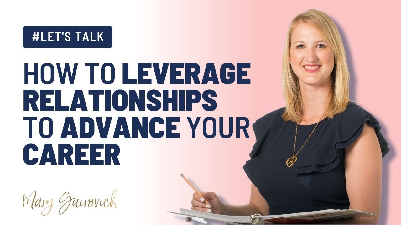 How to Leverage Relationships to Advance your Career - YouTube