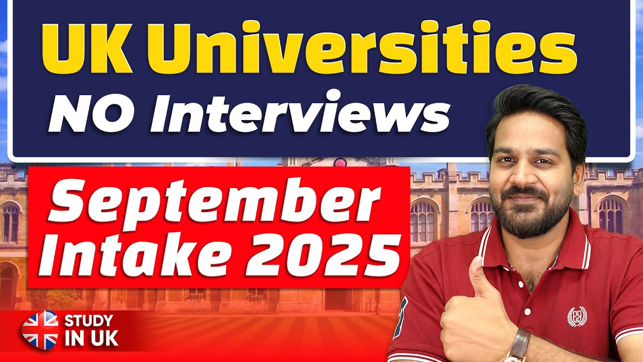 UK Universities Without Interviews | Limited Seats for UK September intake 2025 - YouTube