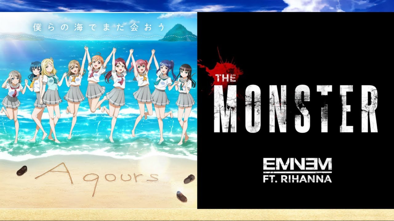 Bokura No Umi De Mata Aou x The Monster (Aqours x Eminem) [Mashup] - YouTube